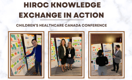 HIROC Knowledge Exchange @ Children’s Healthcare Canada Conference ...